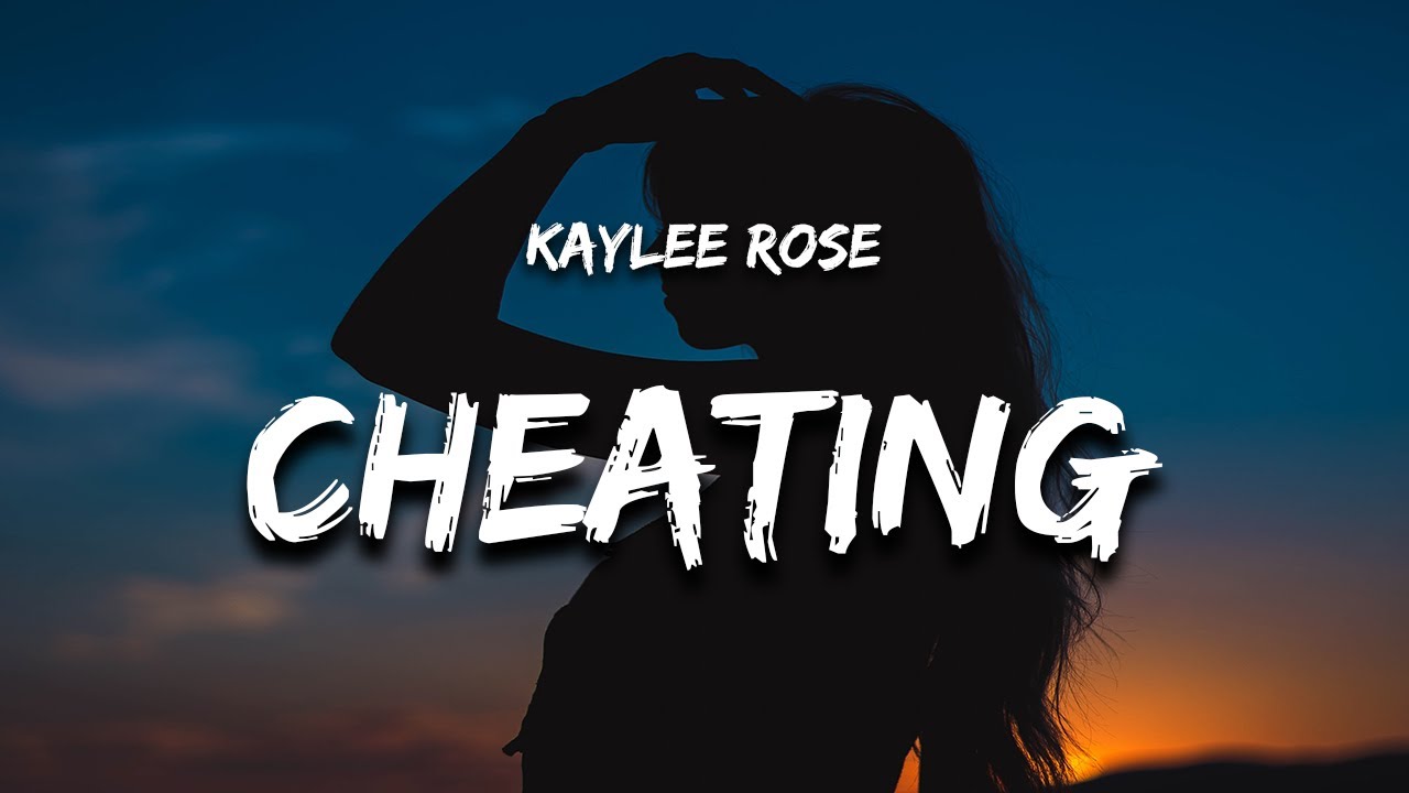 Kaylee Rose - Cheating (Lyrics)