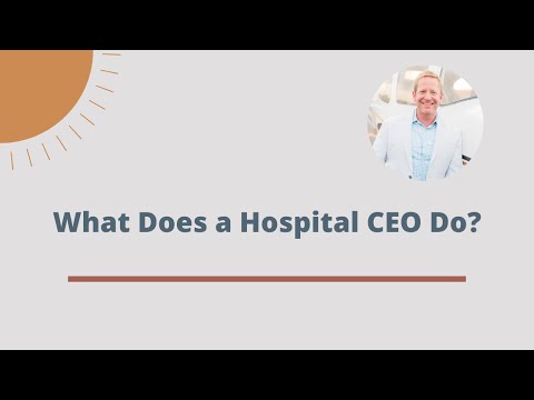 What Does a Hospital CEO Do?