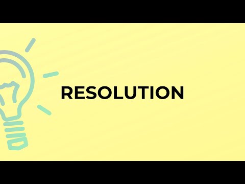What is the meaning of the word RESOLUTION?