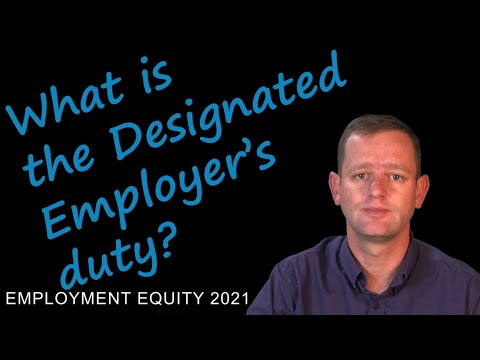 EMPLOYMENT EQUITY | What is a Designated Employer's Duty?