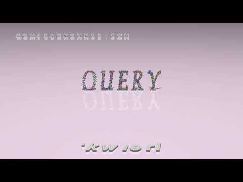 query - pronunciation + Examples in sentences and phrases