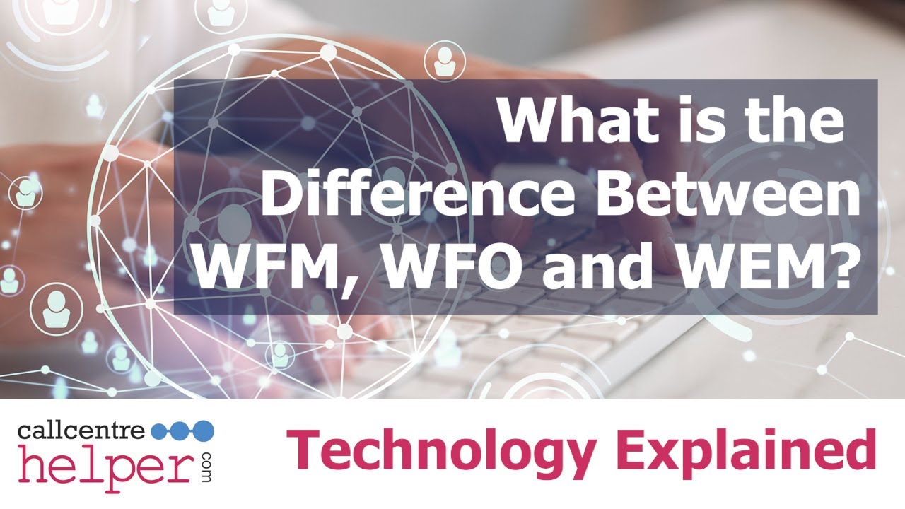 What is the  Difference Between WFM, WFO and WEM?