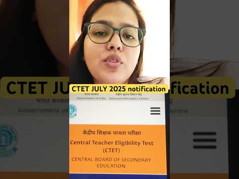 Ctet July 2025 notification #ctet #ctetpariksha #ctetexam