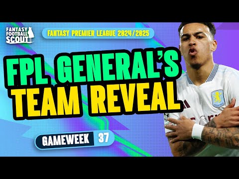 FPL GENERAL'S GW37 TEAM SELECTION! π₯| Fantasy Premier League Tips 2024/25