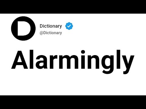Alarmingly Meaning In English