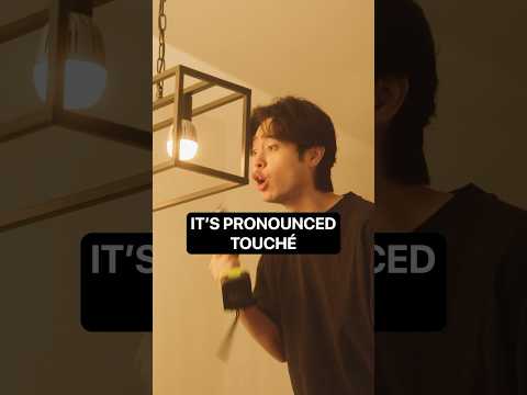 “it’s pronounced touché”