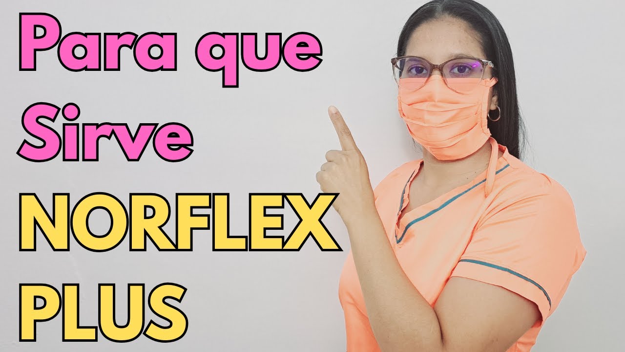 Para que sirve NORFLEX PLUS? 2025