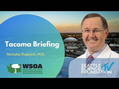 Orthopaedic History in Tacoma Over 30 Years - Nick Rajacich, MD, FAAOS