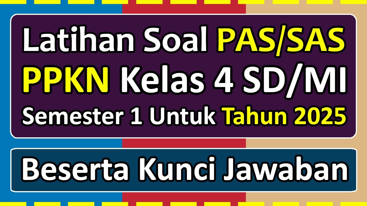 PAS/SAS PPKN Practice Questions for Grade 4 Elementary School/Islamic Elementary School Semester ...