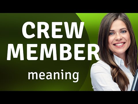 Crew member • what is CREW MEMBER definition