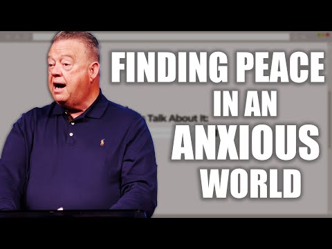 Finding Peace in an Anxious World