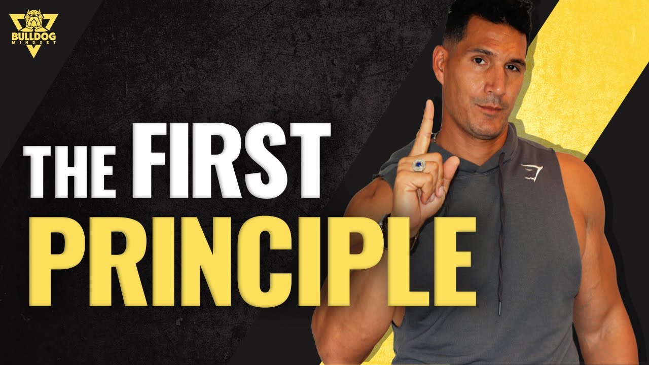 The FIRST Principle You MUST Live Your Life By