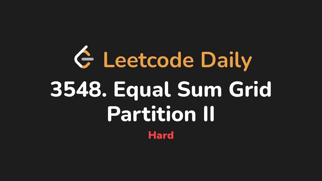 3548. Equal Sum Grid Partition II | Leetcode Daily - Python