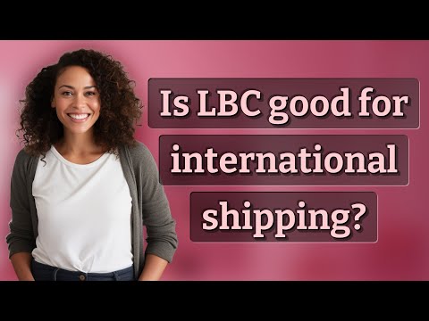 Is LBC good for international shipping?