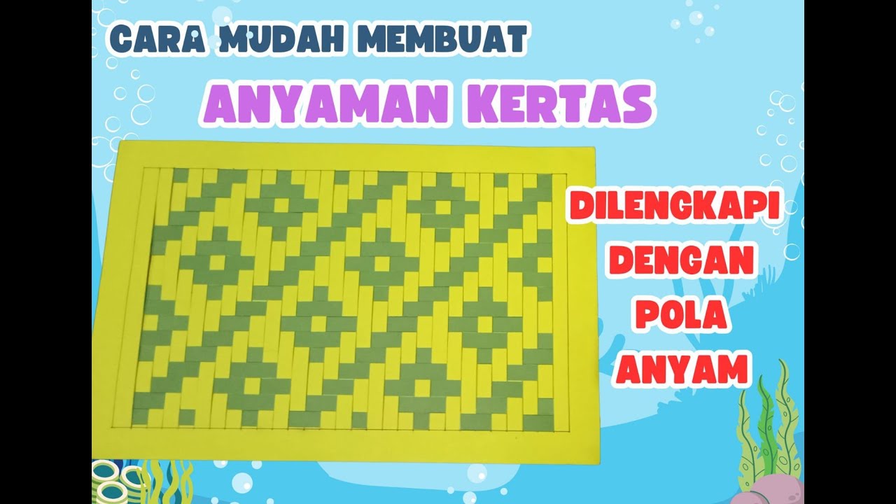 CARA MUDAH MEMBUAT ANYAMAN KERTAS // DILENGKAPI DENGAN POLA ANYAM