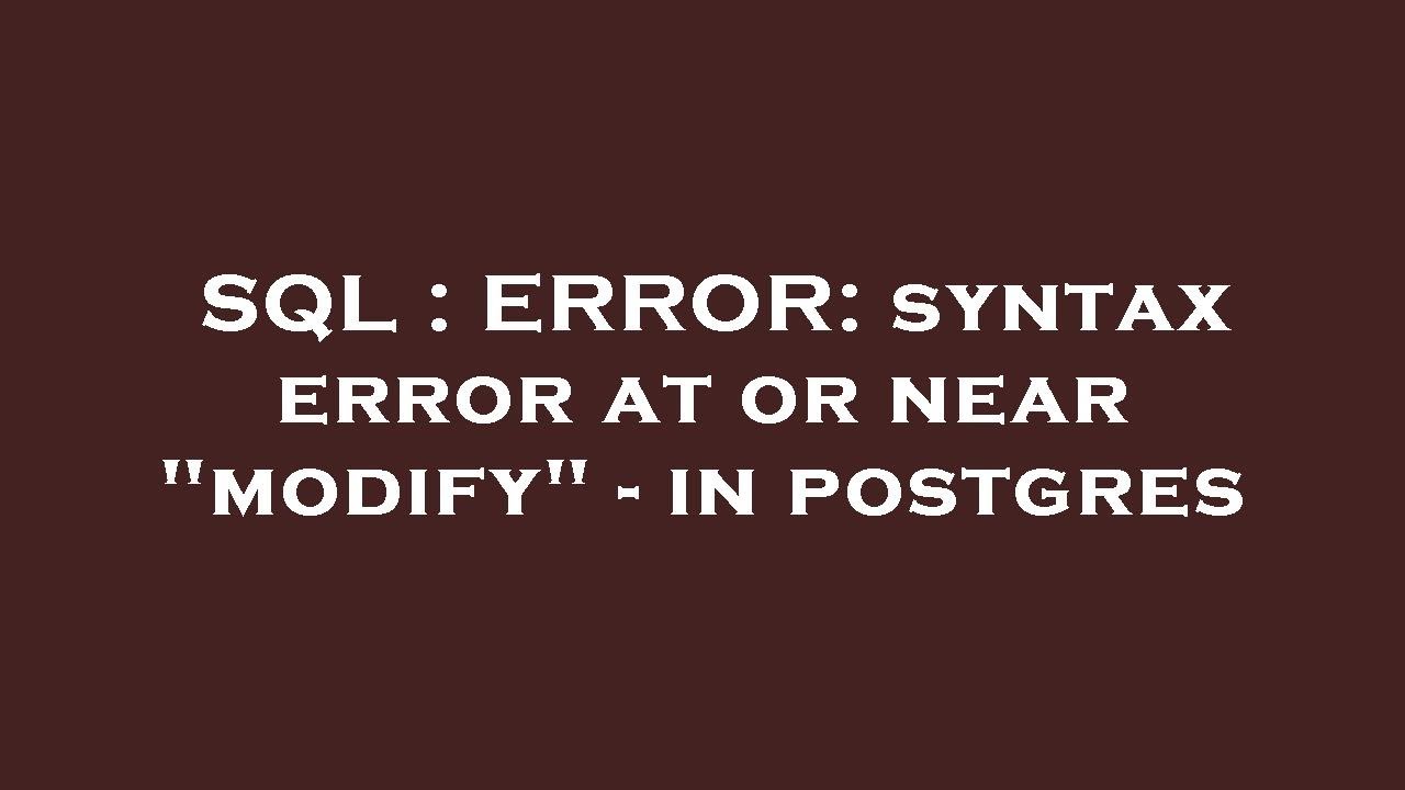 SQL : ERROR: syntax error at or near 