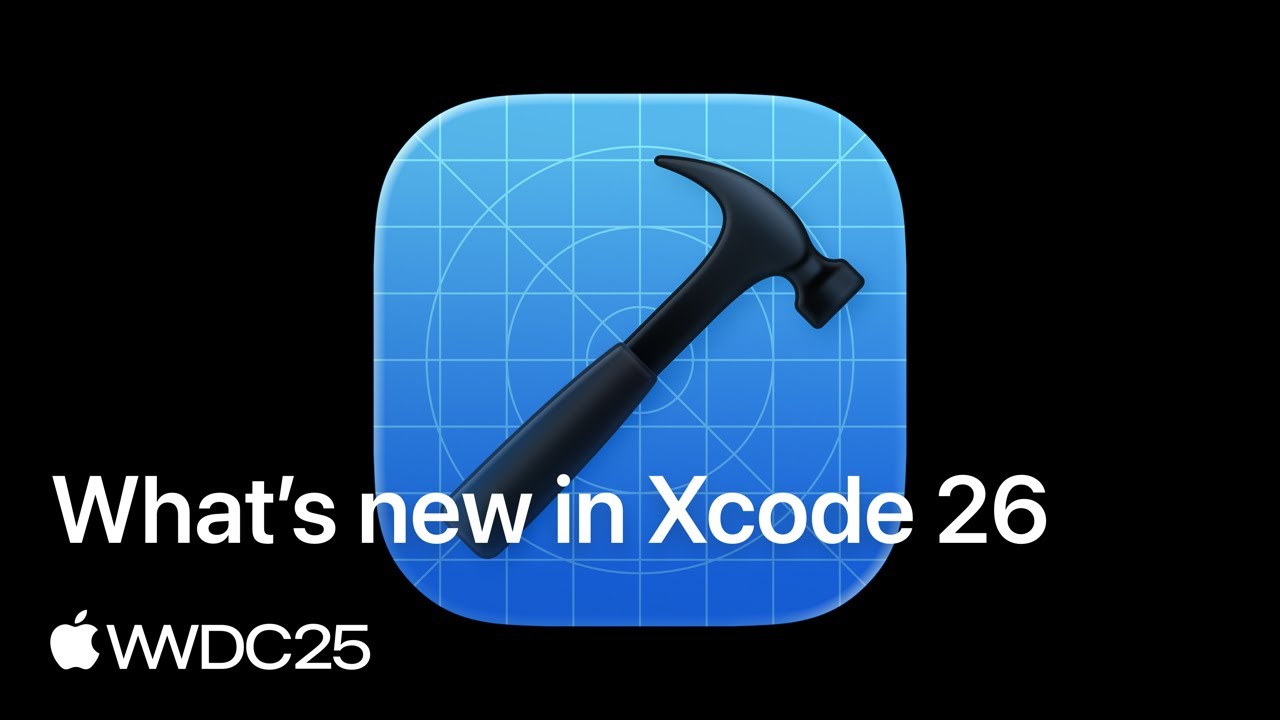 WWDC25: What’s new in Xcode 26 | Apple