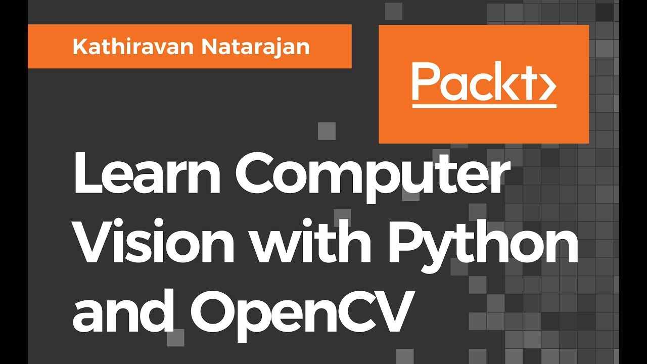 Learn Computer Vision with Python and OpenCV