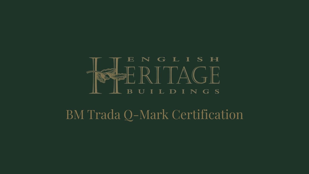 The BM TRADA Q-Mark Certification and English Heritage Buildings