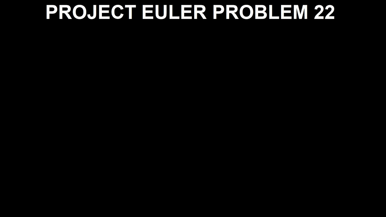 Project Euler Problem 22: Solution