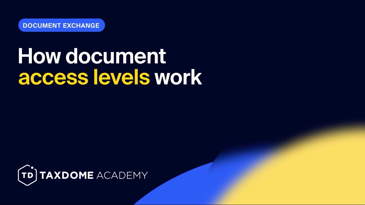 TaxDome Academy - How document access levels work