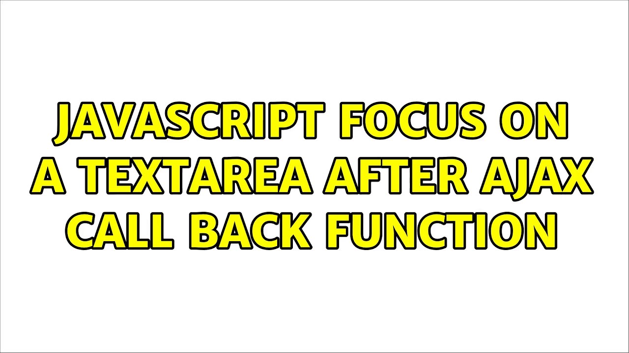 Javascript focus on a textarea after ajax call back function