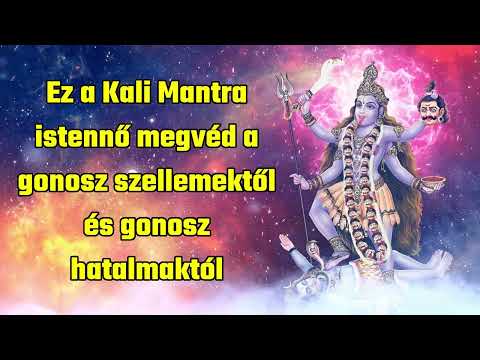 Ez a Kali Mantra istennő megvéd a gonosz szellemektől és gonosz hatalmaktól
