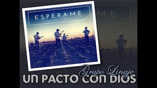 UN PACTO CON DIOS Grupo LINAJE Voz y Letra Chords - Chordify