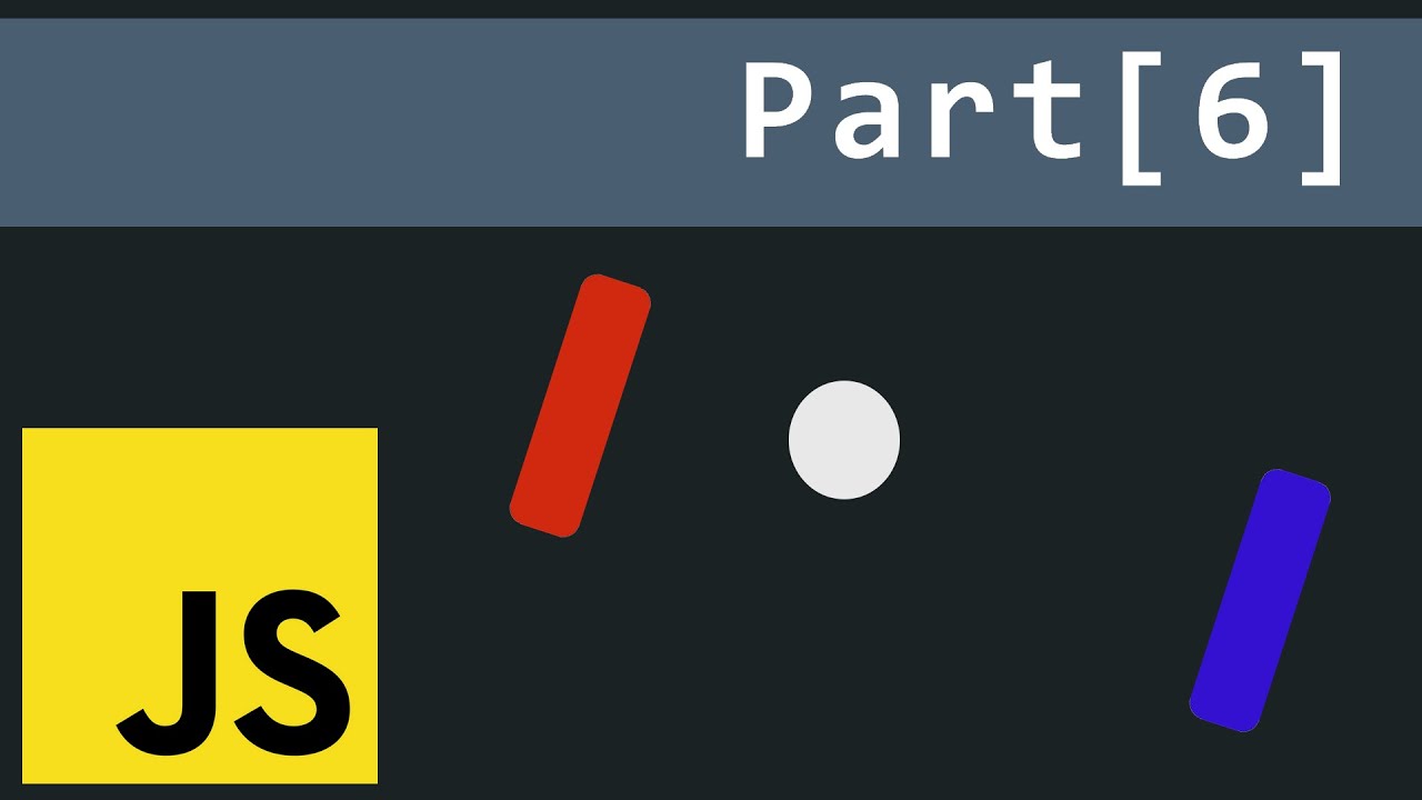 Let's Code: A Simple Ping Pong Game - Browser + JS only | Tutorial | Part 6