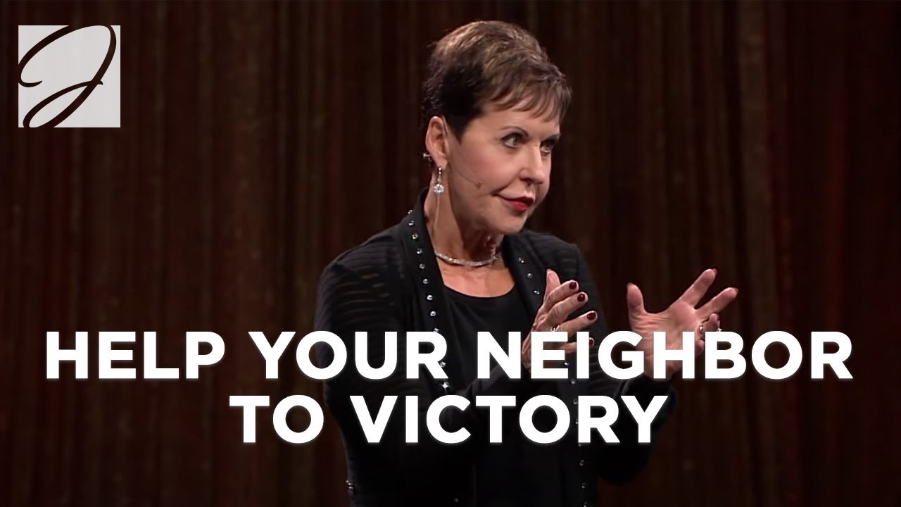 Help Your Neighbor to Victory | Joyce Meyer