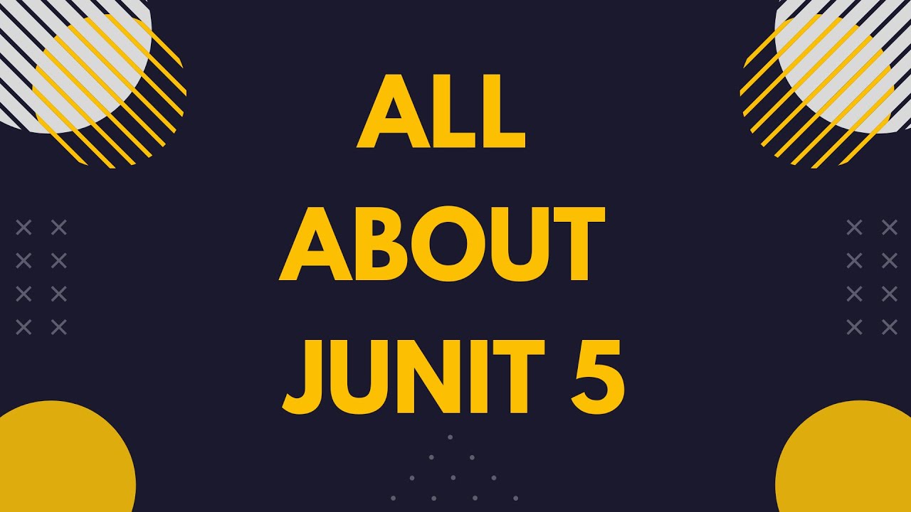 All About Junit 5 | Unit Testing Framework | Java | Tutorial