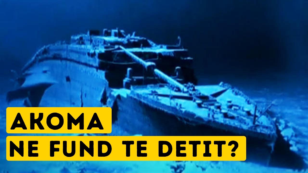 Pse nuk Mund t'a Nxjerrim Titanikun nga Fundi i Oqeanit ?