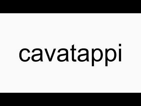 How to pronounce cavatappi