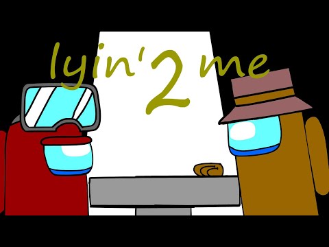 Steam Community :: Video :: among us lyin' 2 me (fan made)