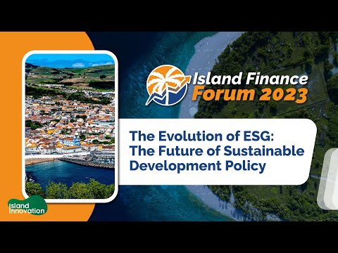#IFF2023: The Evolution of ESG: The Future of Sustainable Development Policy