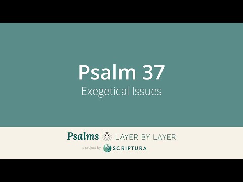 Psalm 37: Exegetical Issues