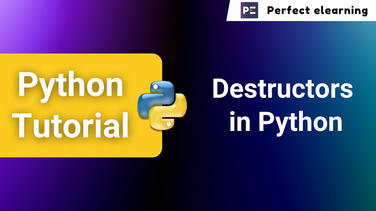 Destructors in Python | Data Structure | Python Tutorial | Perfect eLearning