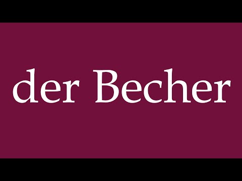 How to Pronounce ''der Becher'' (the Cup) Correctly in German