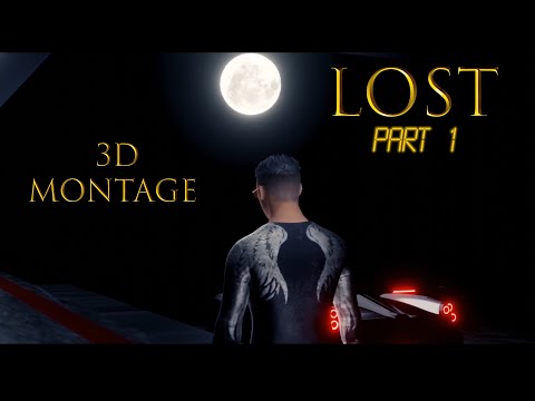 LOST (Part 1) - 3D MONTAGE by RAAJ GAMING