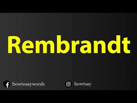 How To Pronounce Rembrandt