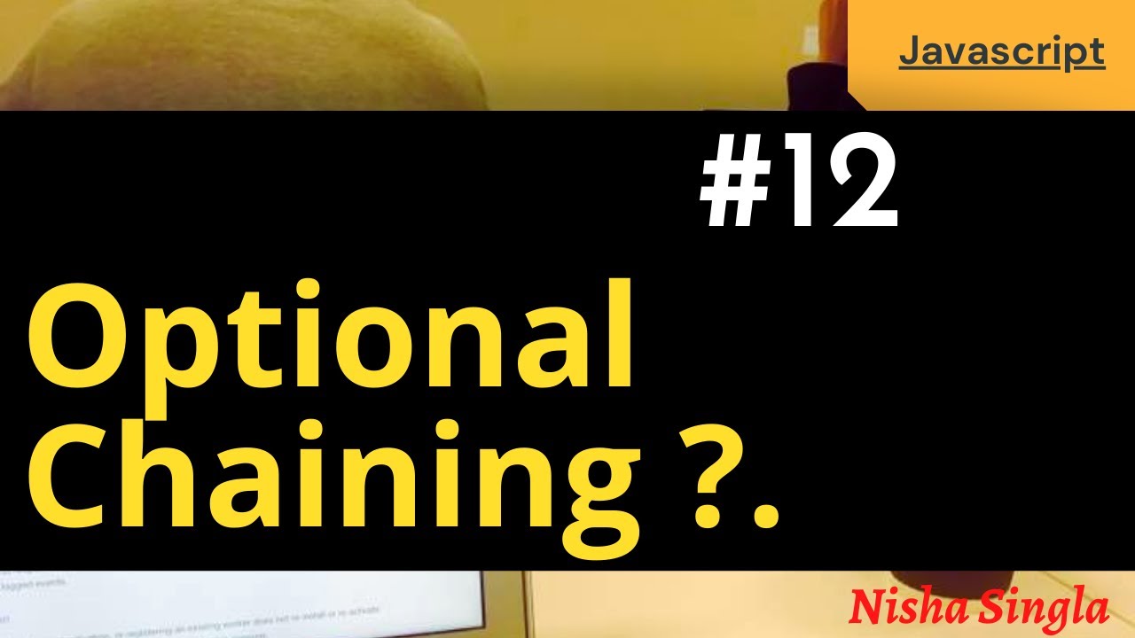 Optional chaining| Optional Chaining (?.) in javascript | Modern Javascript 2021