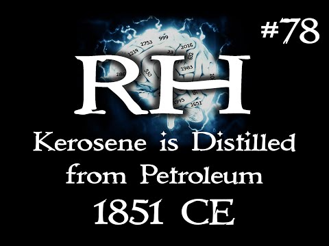 Remember History - 1851 CE Kerosene is distilled from Petroleum