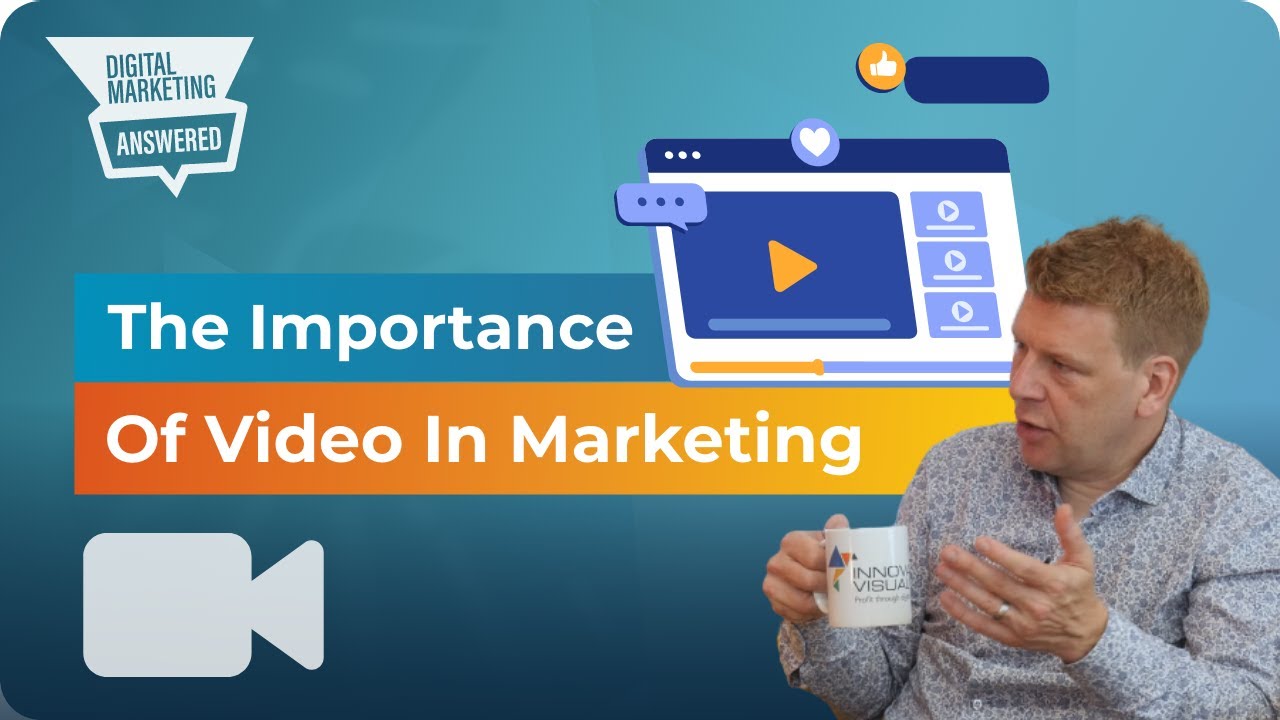 The Importance of Video in Digital Marketing