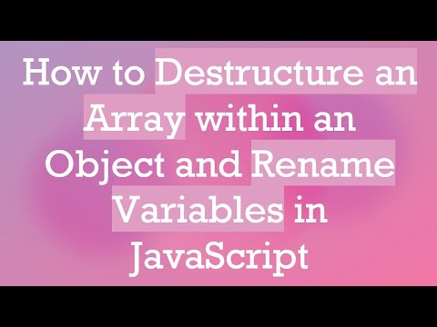 How to Destructure an Array within an Object and Rename Variables in JavaScript
