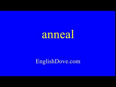 How to pronounce anneal in American English.