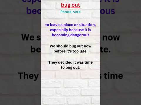 10 BUG OUT MEANING #phrasalverbs