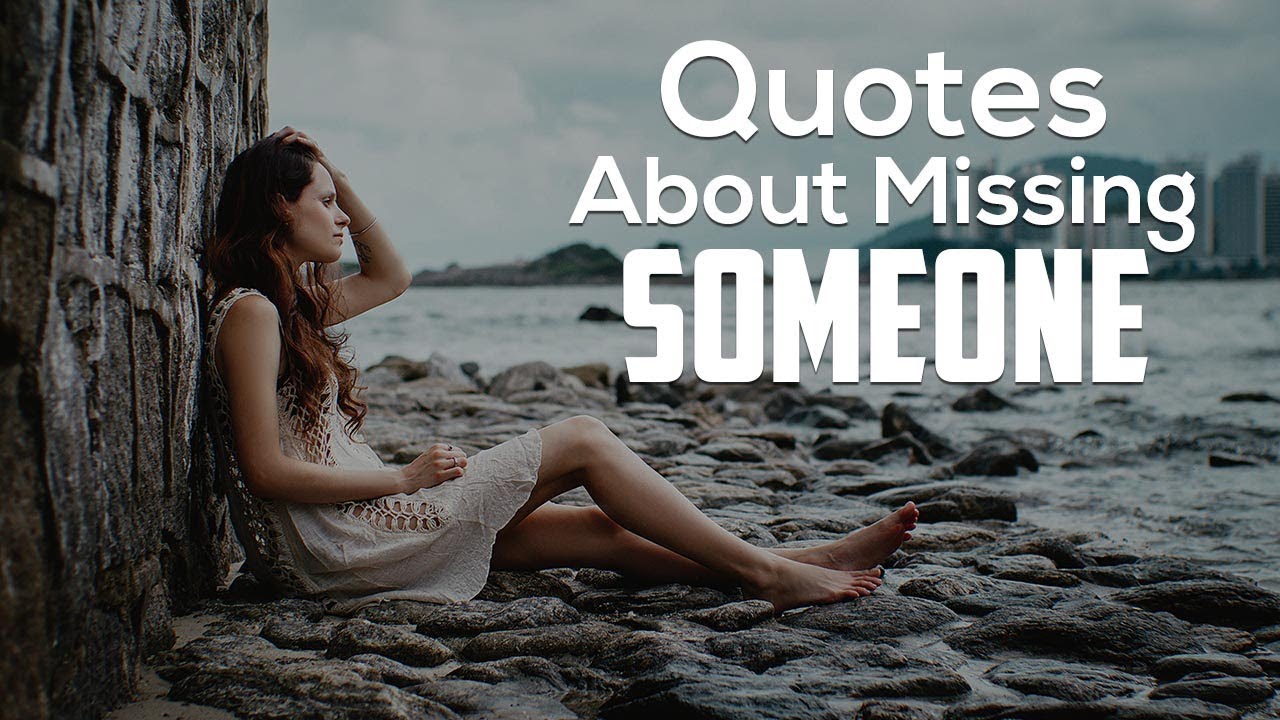 30+ Quotes About Missing Someone