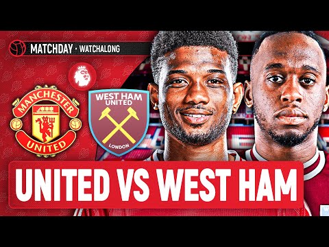 Man United 0-2 West Ham | LIVE STREAM Watchalong | Premier League