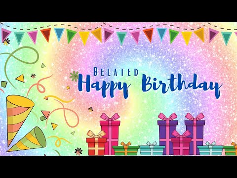 Belated Happy Birthday Wishes 2021, Birthday Wishes, Happy birthday Songs | WishMessage.com