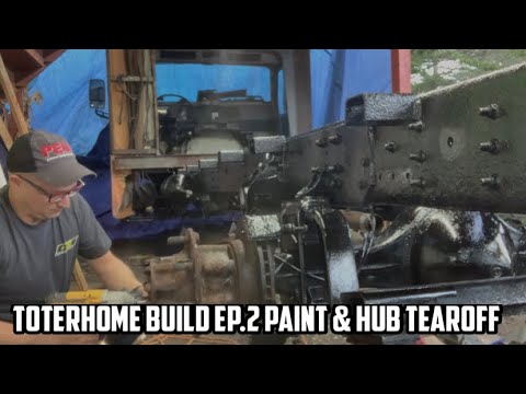TOTERHOME BUILD EP.2 PAINT & HUB TEAROFF